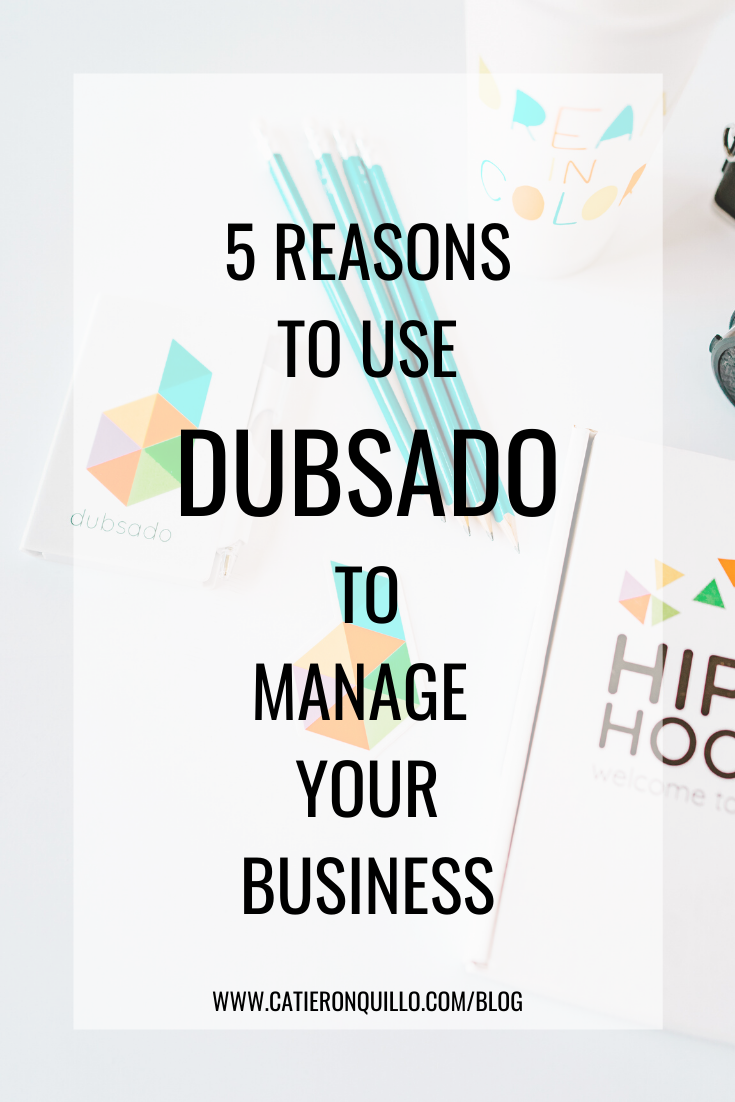 5 Reasons to Use Dubsado Manage Your Business